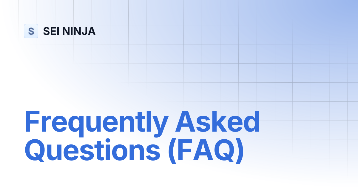 Frequently Asked Questions (FAQ) | SEI NINJA