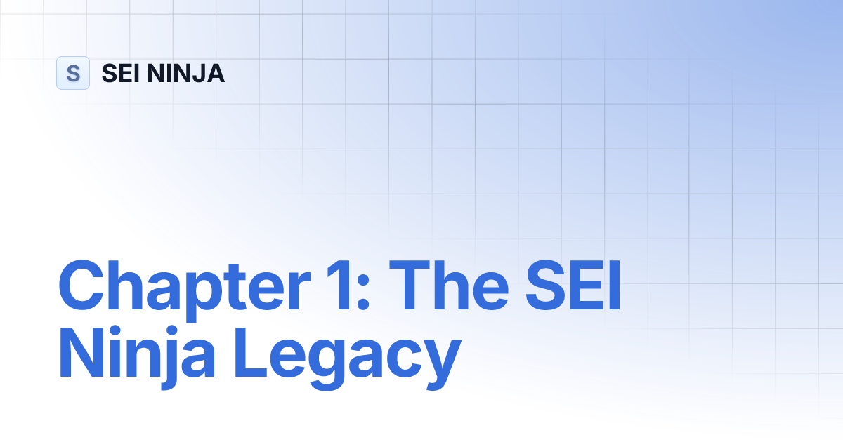 Chapter 1: The SEI Ninja Legacy | SEI NINJA